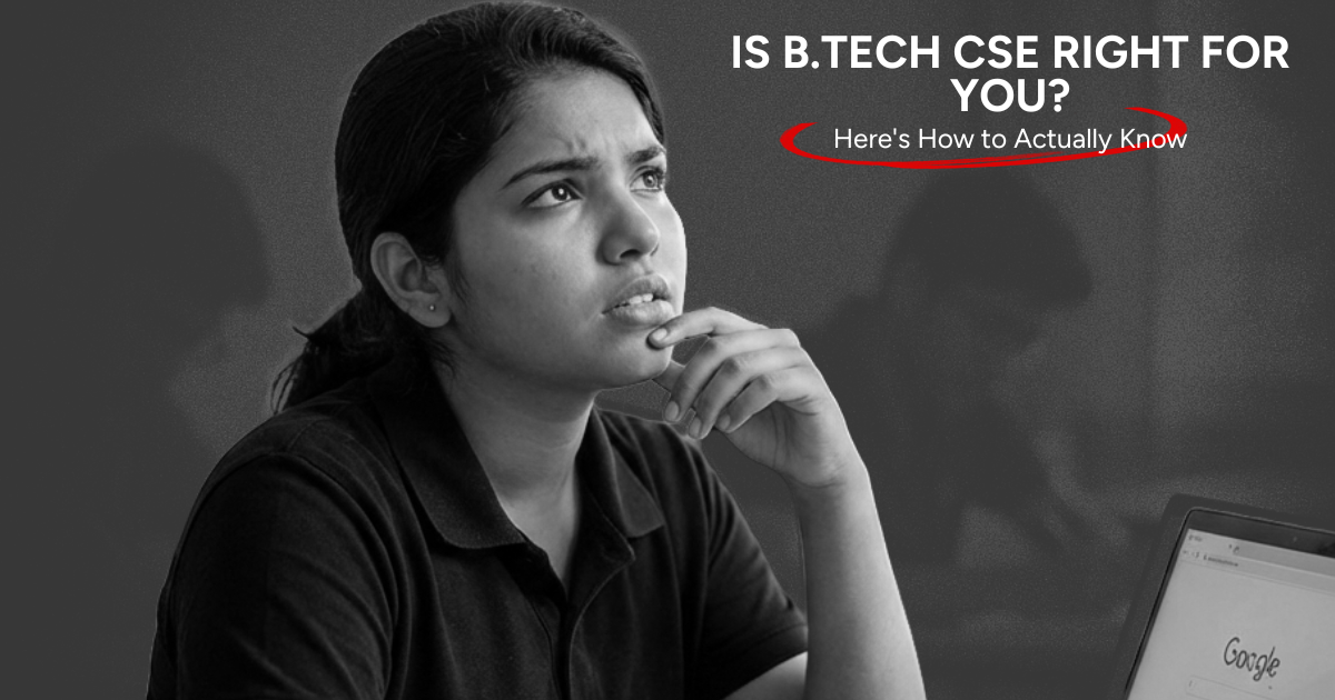 Is B.Tech CSE Right for You? Here's How to Actually Know